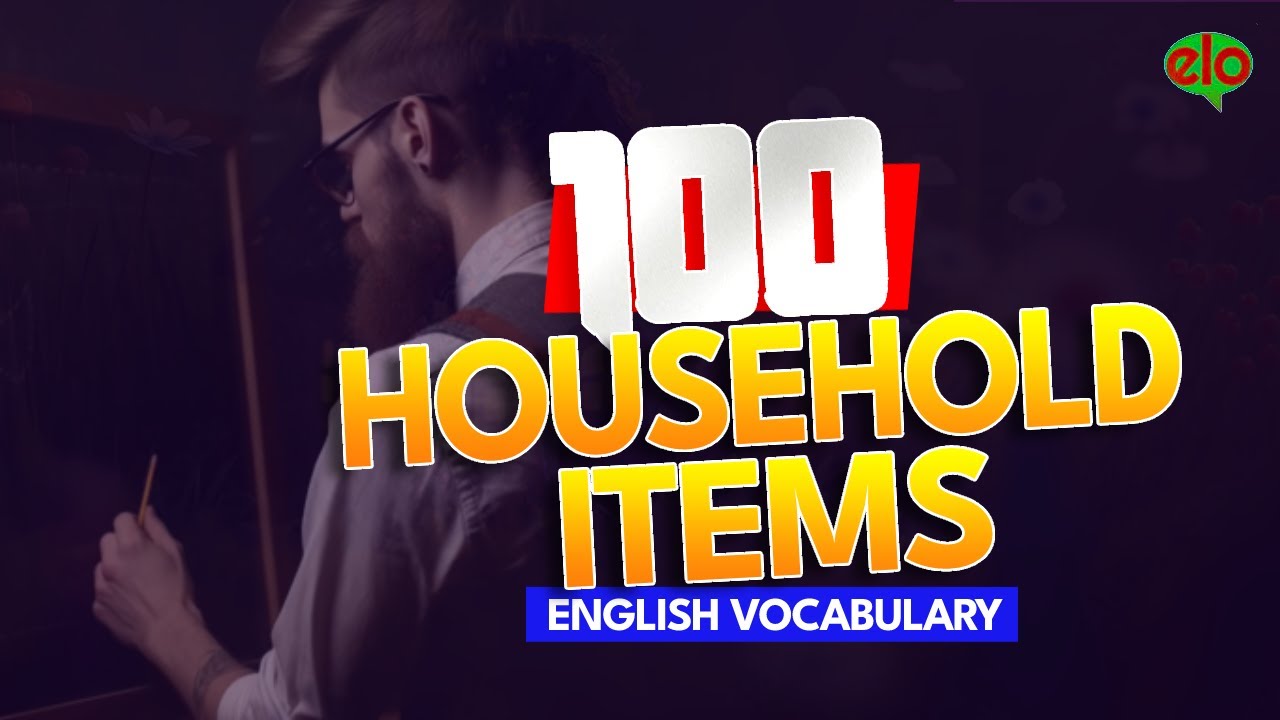100 Household Items | English Vocabulary 100 Household Items Explained ...