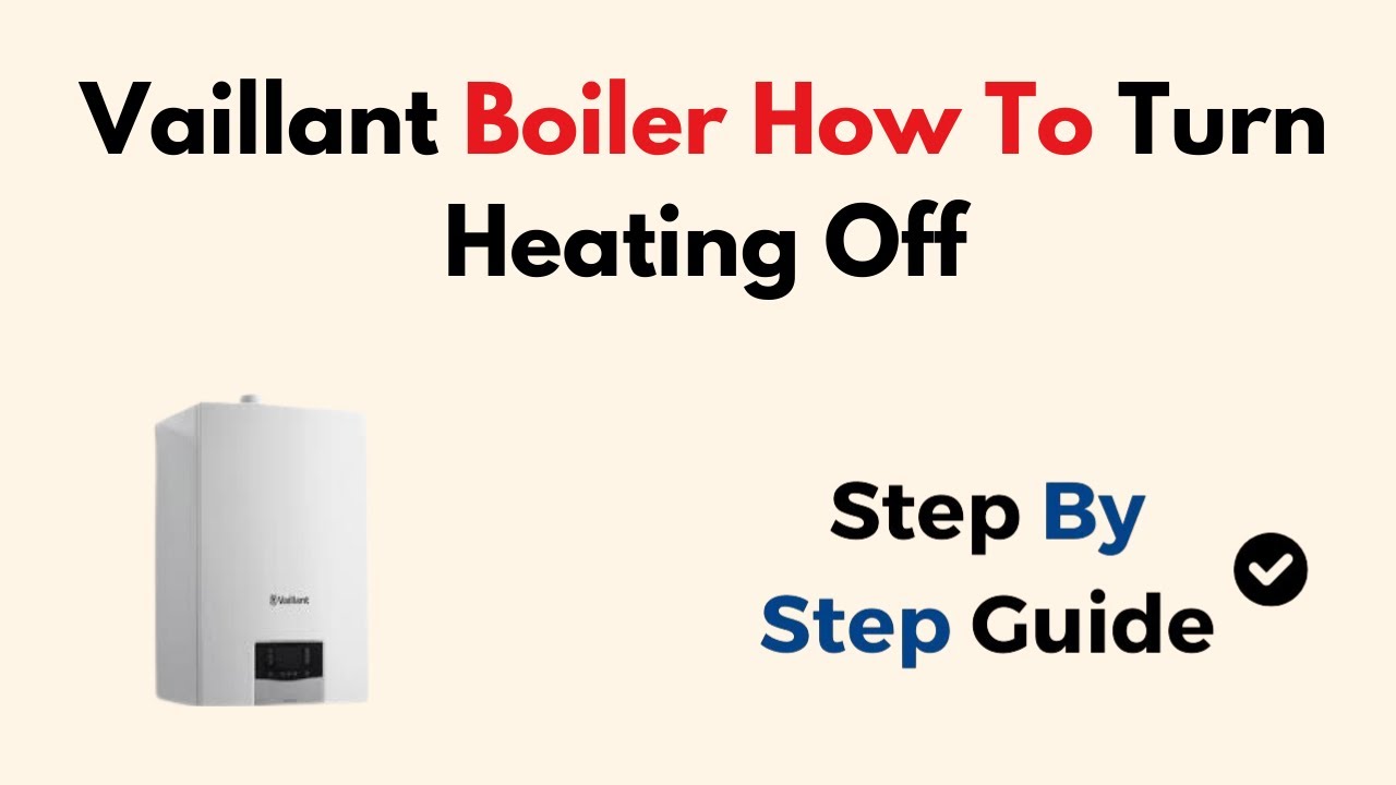 Vaillant Boiler How To Turn Heating Off - YouTube