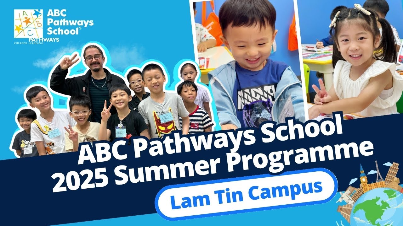 2025 Summer Programmes. Lam Tin Campus. ABC Pathways School - YouTube