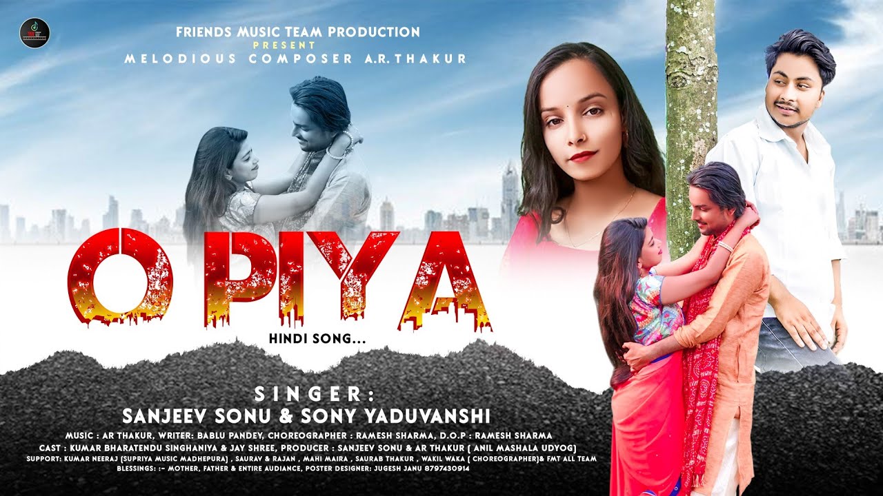 O Piya (Video Song ) | Sanjeev Sonu & Sony Yaduvanshi | AR Thakur ...