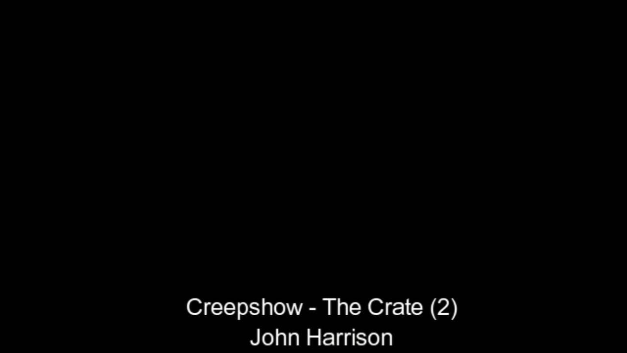 Creepshow - The Crate (2) - John Harrison - YouTube