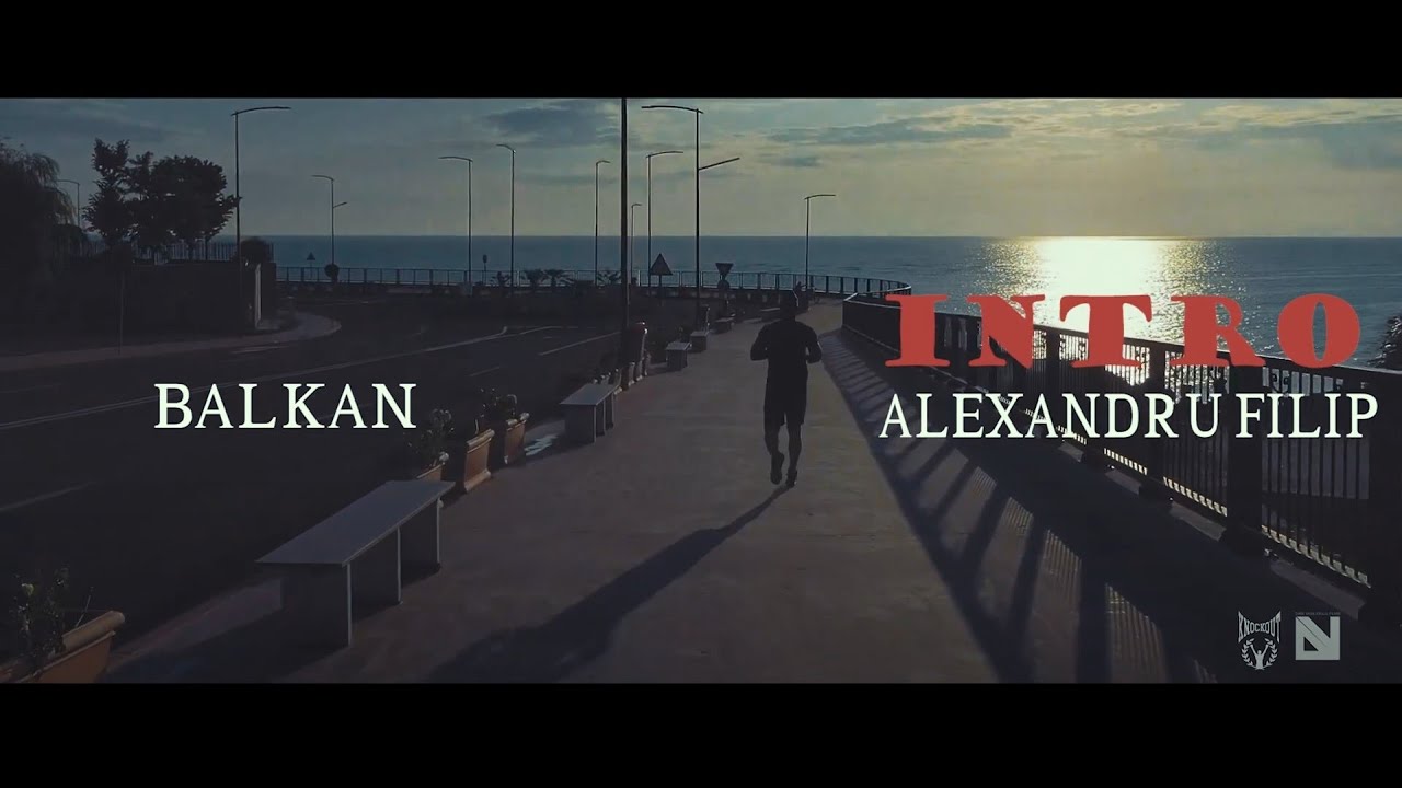 BALKAN - INTRO ALEXANDRU FILIP | Videoclip Oficial - YouTube