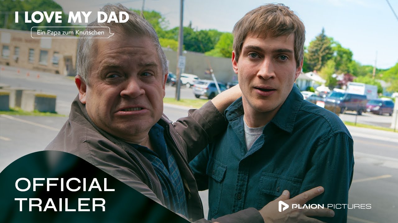 I love my Dad - Ein Papa zum Knutschen (Deutscher Trailer) - Patton ...