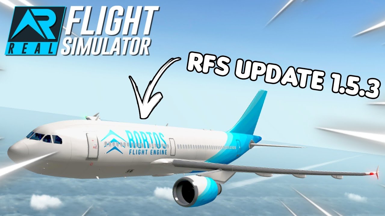 RFS Update 1.5.3! 🤩 RFS Real Flight Simulator - YouTube
