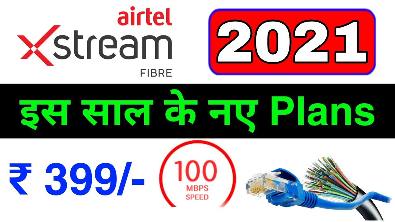 Airtel Xstream Fiber Plans 2021 | Airtel Fiber Plans | Airtel Fiber ...
