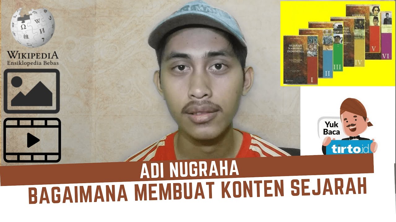 ADI NUGRAHA - BAGAIMANA MEMBUAT KONTEN SEJARAH - YouTube