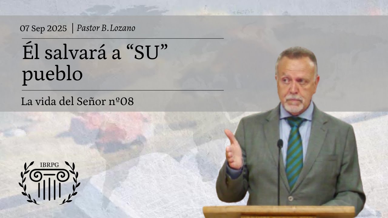 08 - Él salvará a "SU" pueblo | Pastor B. Lozano | IBRPG - YouTube