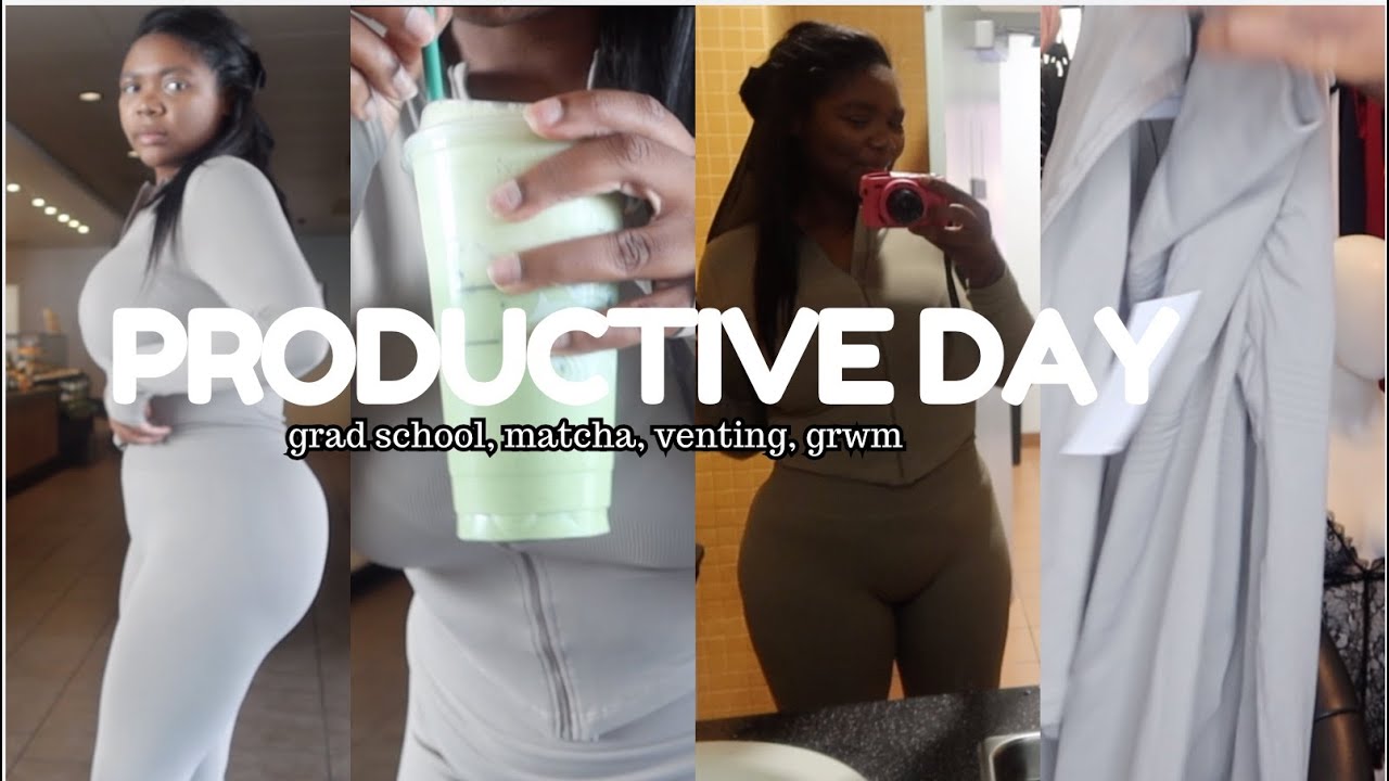 productive day | grad school, grwm, chit chat, matcha, reality of ...