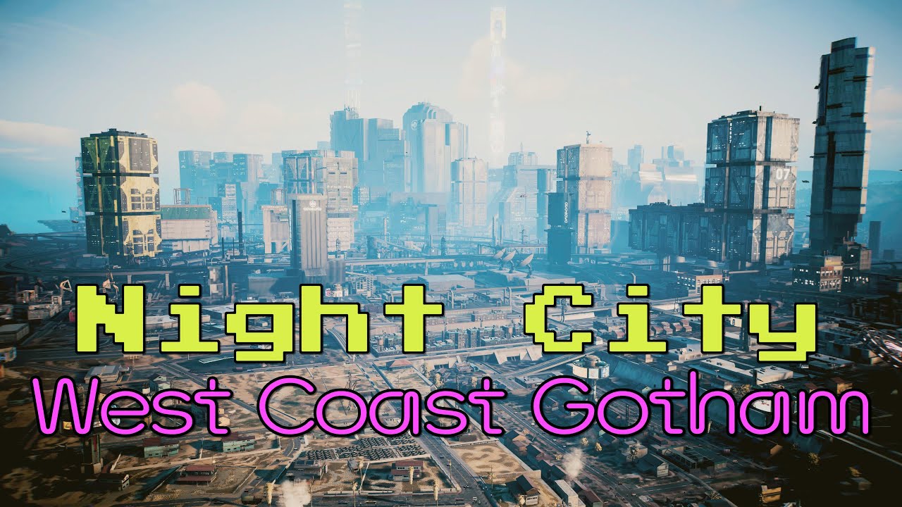 Cyberpunk 2077 - Night City: West Coast Gotham - YouTube