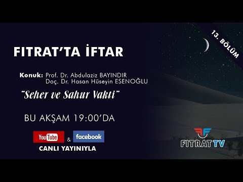 Fıtrat'ta İftar | Seher ve Sahur Vakti | Abdulaziz Bayındır / Hasan Hüseyin Esenoğlu