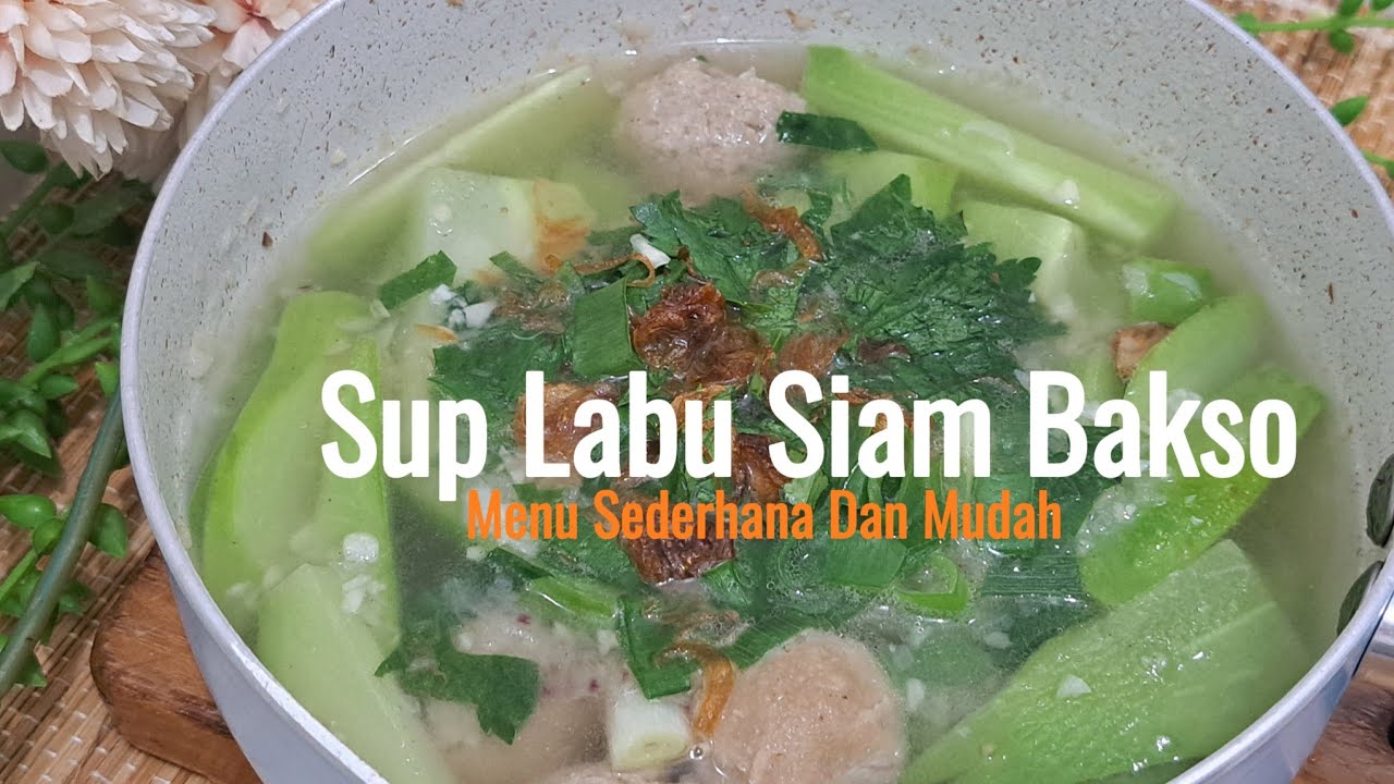 Dari Bahan Sederhana Jadi Sup Yang Segar Dan Enak || Sup Labu Siam ...