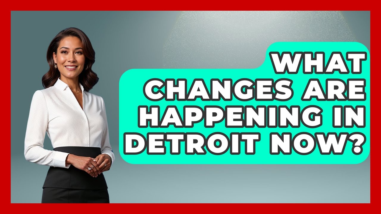 What Changes Are Happening in Detroit Now? | Law Enforcement Insider ...