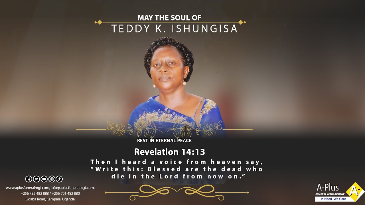 Celebrating the Life of the Late TEDDY K. ISHUNGISA - YouTube