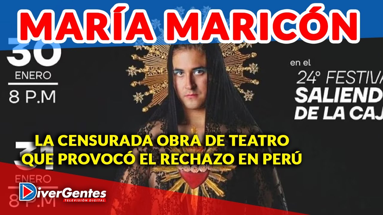 🎭 "María Maricón": La obra que desató el debate cultural en Perú - YouTube