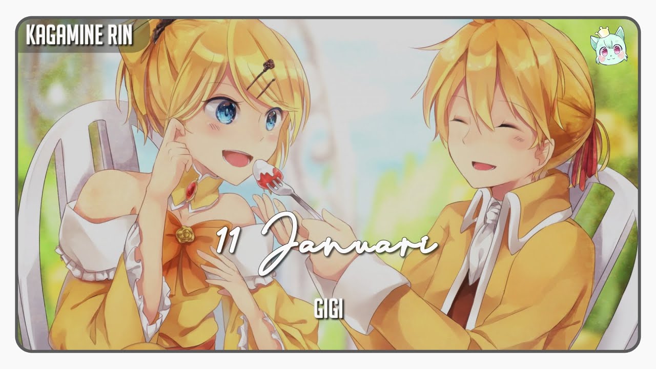 Vocaloid Cover Songs - Kagamine Rin / 11 Januari - Gigi 【Vocaloid ...
