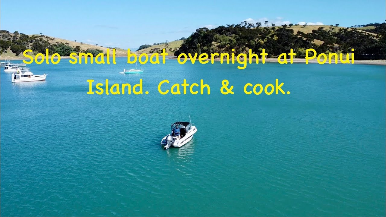 #155 Solo small boat overnight at Ponui Island. Catch & cook. - YouTube