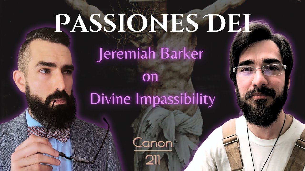 The Suffering God: Divine Impassibility w/ Jeremiah Barker - YouTube