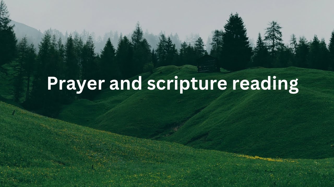 Prayer and scripture reading - YouTube