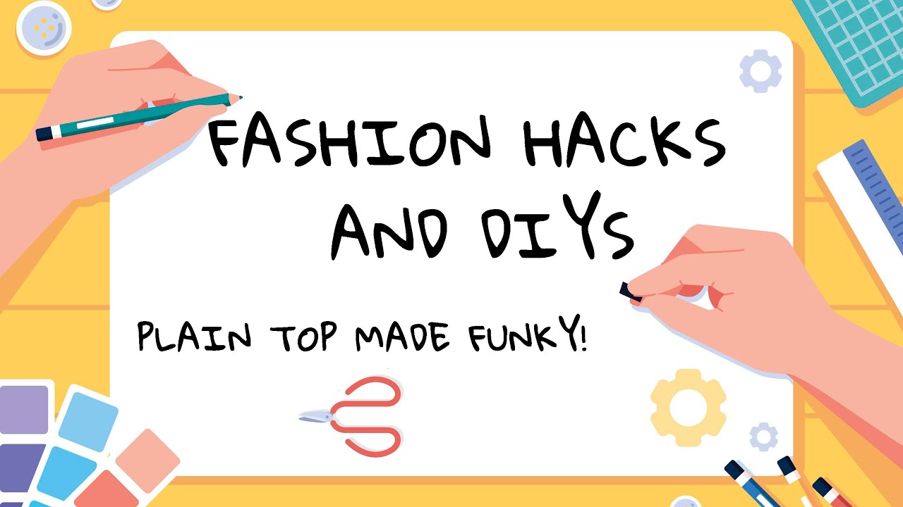 How to convert a plain top into a funky one | Fashion hacks and tricks ...