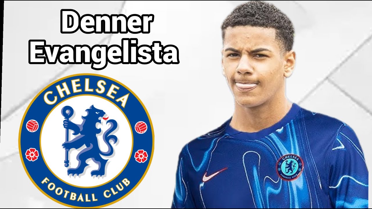 Denner Evangelista Welcome to Chelsea 2025 /2026 The Best Football ...