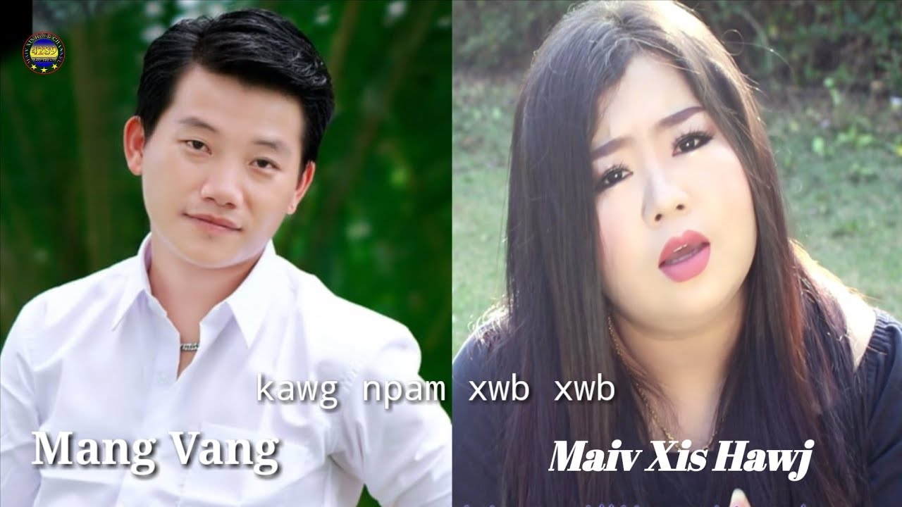 Kawg npam xwb xwb By Maiv Xis Hawj Mang Vang new song 23 10 2019 2020 - YouTube