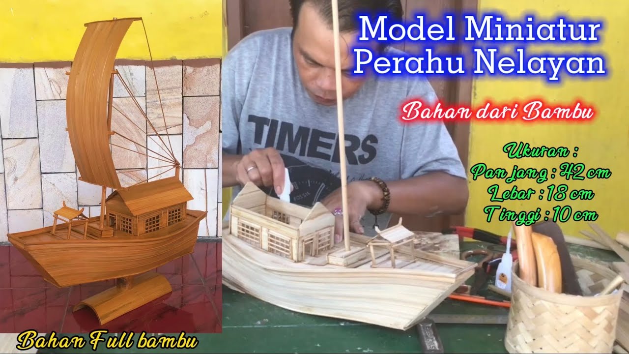 Model Miniatur Perahu Nelayan dari Bambu ~ Kerajinan Bambu - YouTube