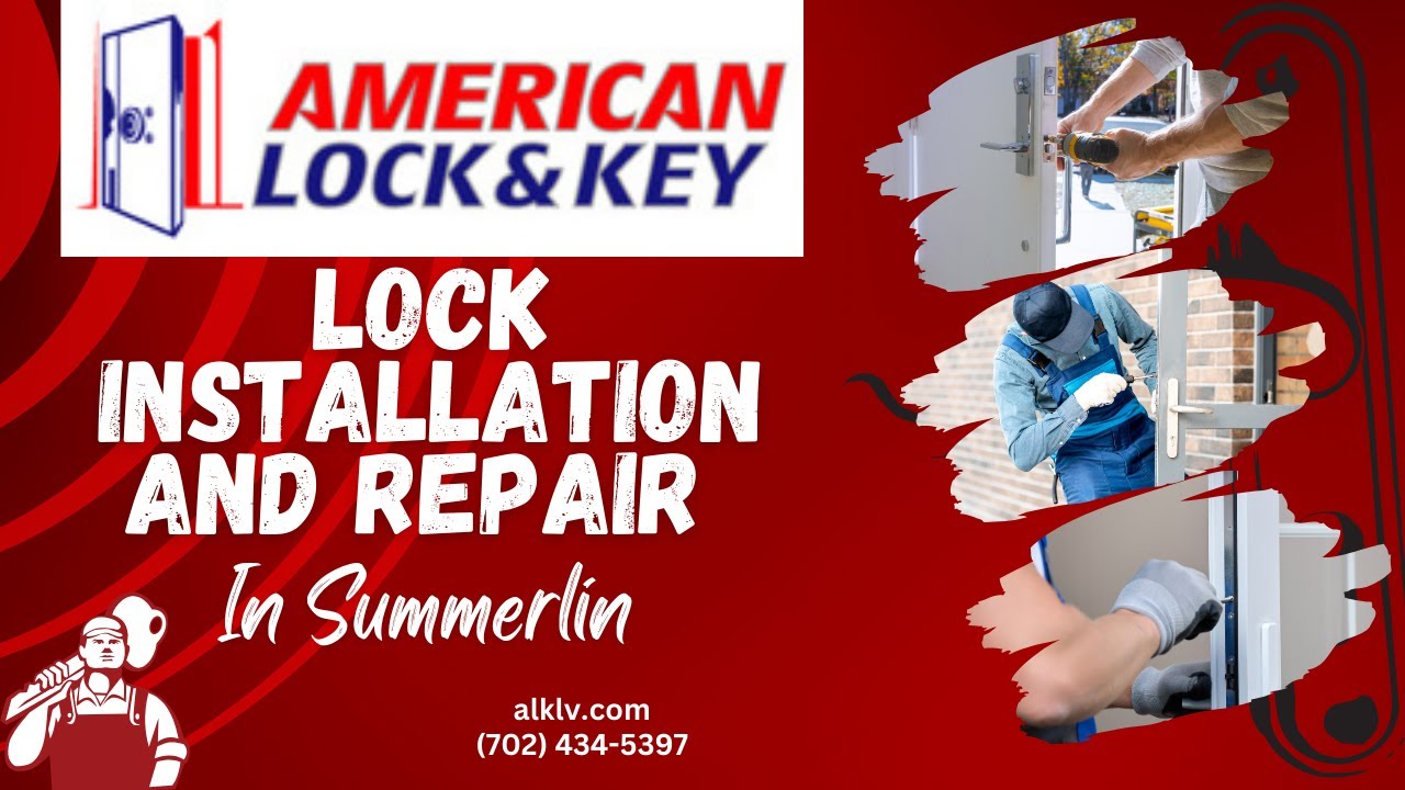 Lock Installation And Repair In Summerlin | American Lock & Key ...