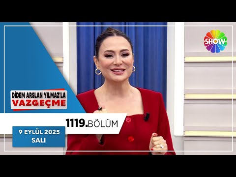 Didem Arslan Yılmaz'la Vazgeçme 1119. Bölüm | 9 Eylül 2025