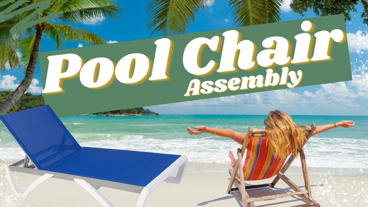 How To Assemble Pool Chairs! - YouTube