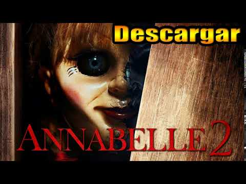 Descargar Annabelle 2 Full Español 720p 100% Gratis