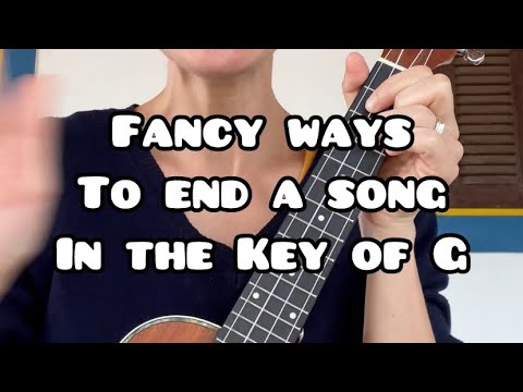 💃🏼 Fancy ways to end a song in the key of G • ukulele tutorial for ...