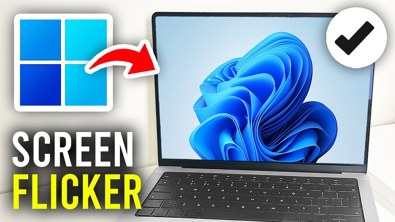 How To Fix Screen Flickering In Windows 11 Laptop & PC - Full Guide ...