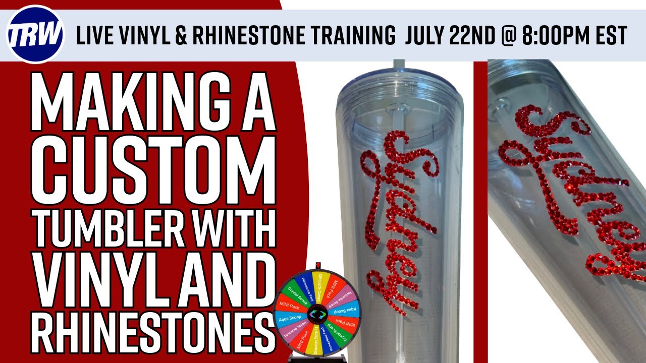 Live Custom Tumbler Rhinestone and Vinyl Training Monday July 22nd ...