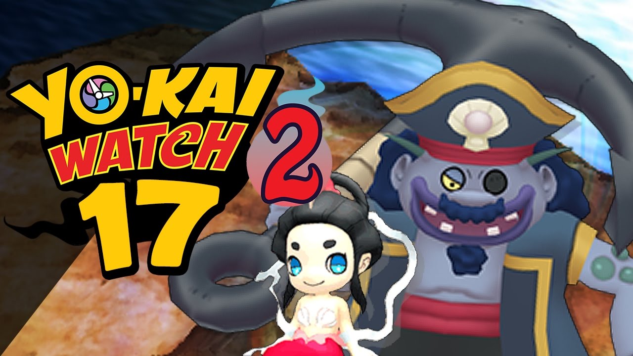 Yo-Kai Watch 2 - Episode 17 | Cap'n Crash and the Mermaidyn! - YouTube