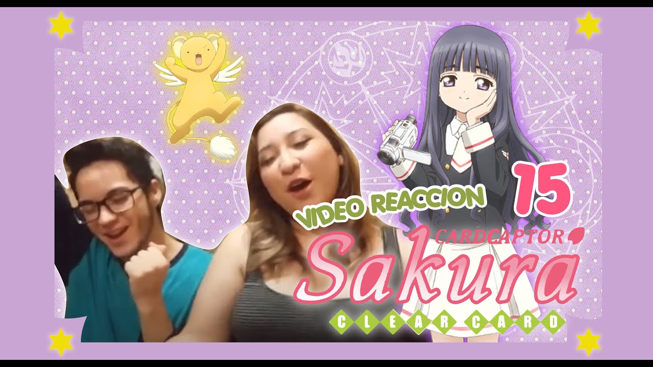 Video Reaccion + Opiniones / Clear Card Sakura / Cap. 15 / Ft.Jenn ...