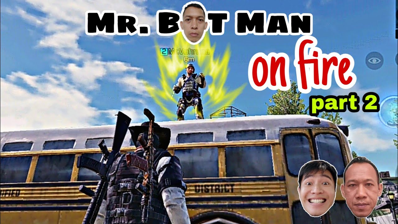 Mr. BOT Man on fire part 2 - YouTube