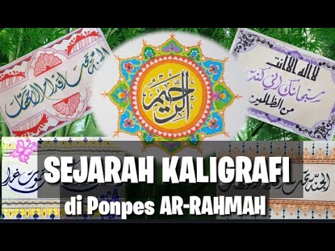 sejarah kaligrafi di ponpes AR-RAHMAH - YouTube
