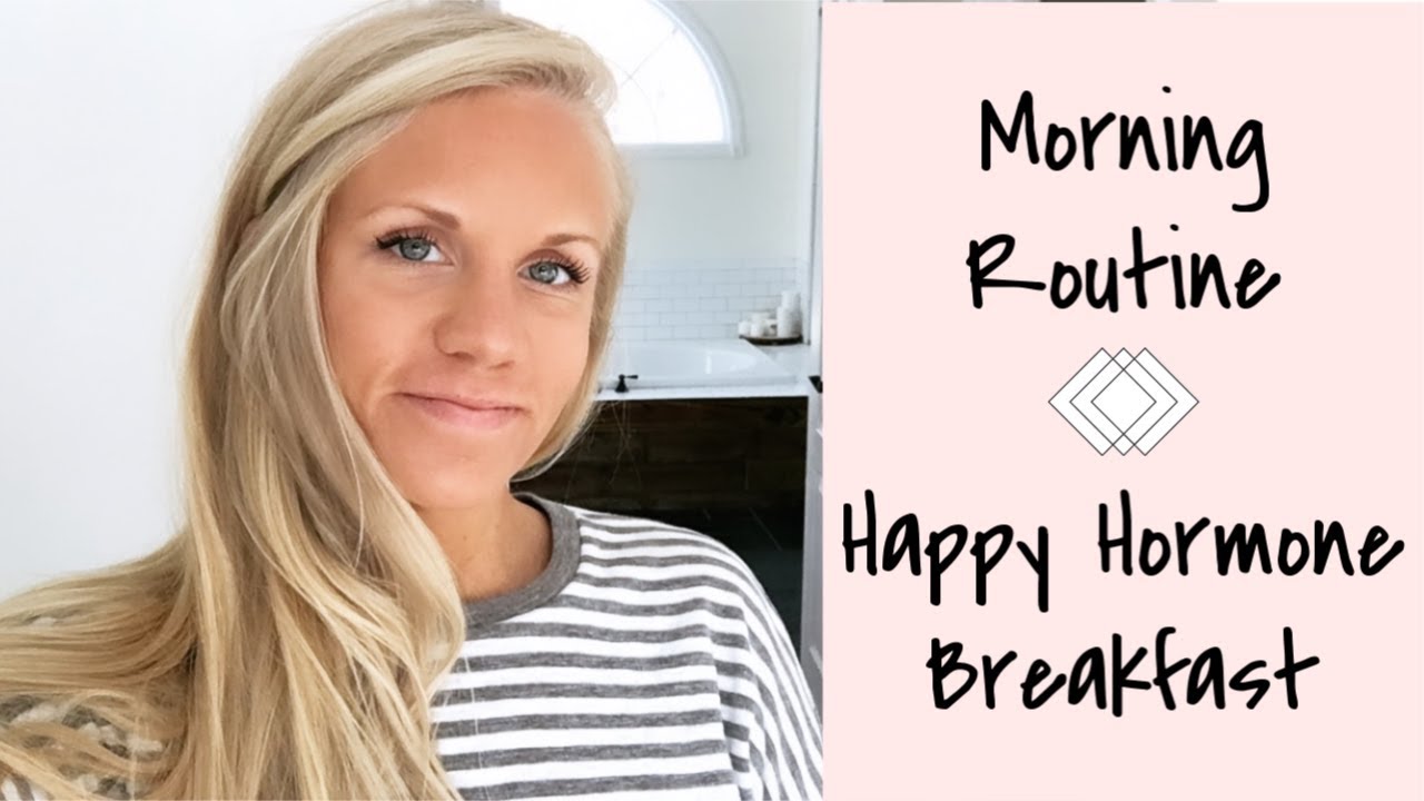Morning Routine, Happy Hormone Breakfast & Get Ready with Me Vlog - YouTube