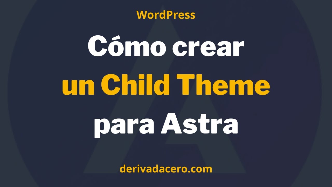 Cómo crear un Child Theme para Astra. | WordPress - YouTube