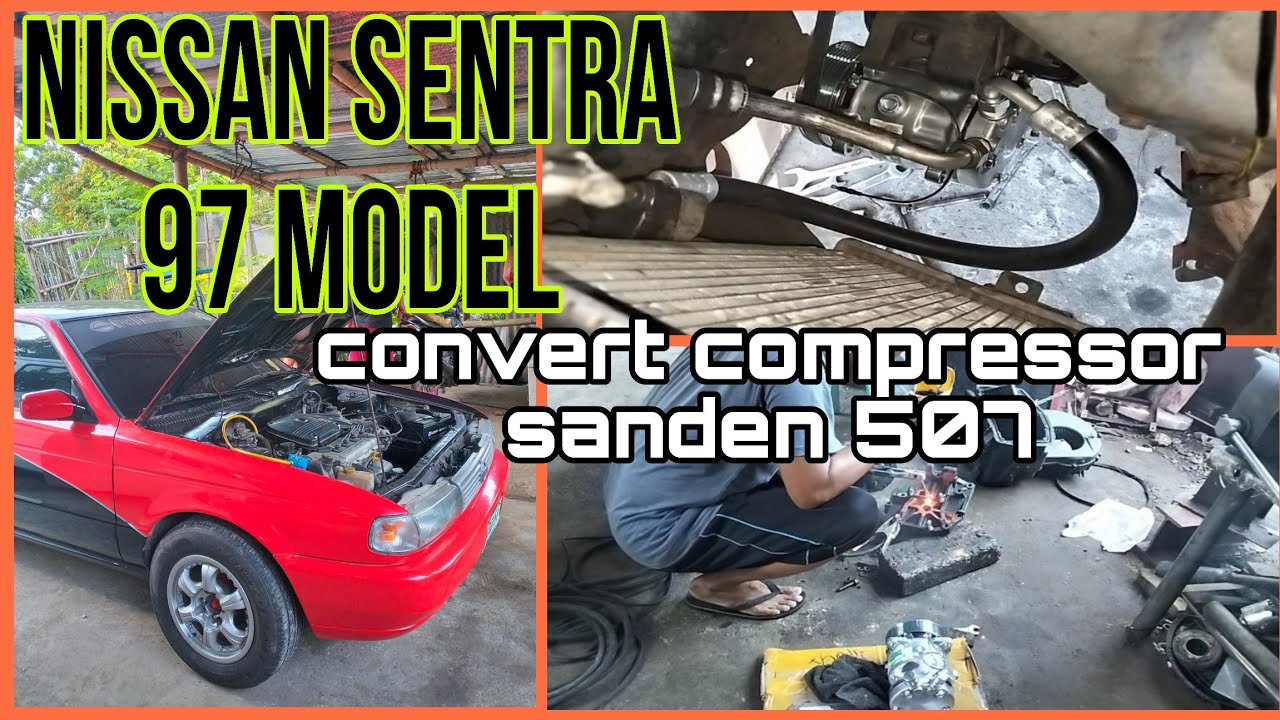 NISSAN SENTRA OLD MODEL/ COMPRESSOR CONVERT TO SANDEN 507 MULTI GROVE ...