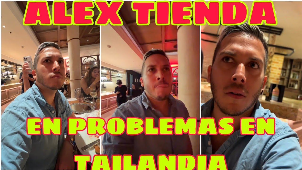 ALEX TIENDA NO LO DEJAN SALIR DEL HOTEL EN TAILANDIA - YouTube