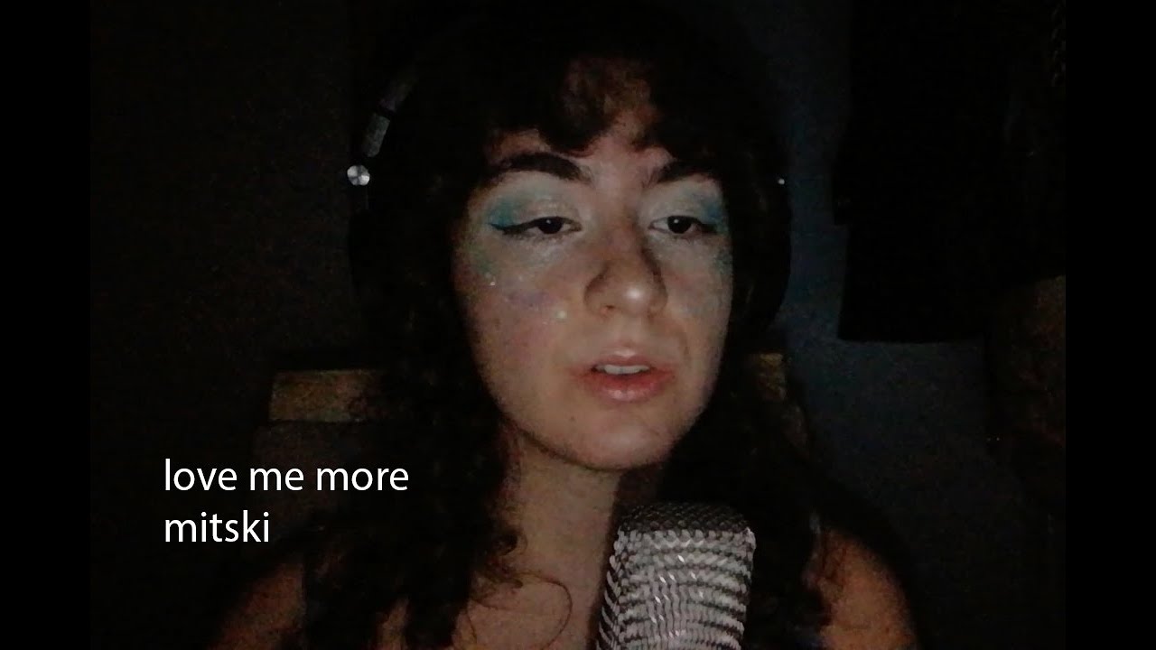 Love Me More Mitski Cover Youtube