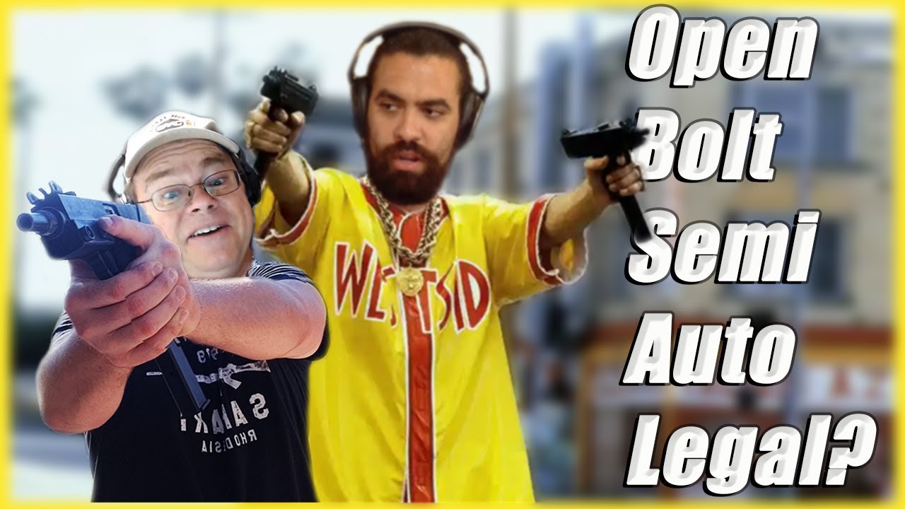 Open Bolt Semi Auto LEGAL Or NOT Fudd Busters & SHF Walt - YouTube