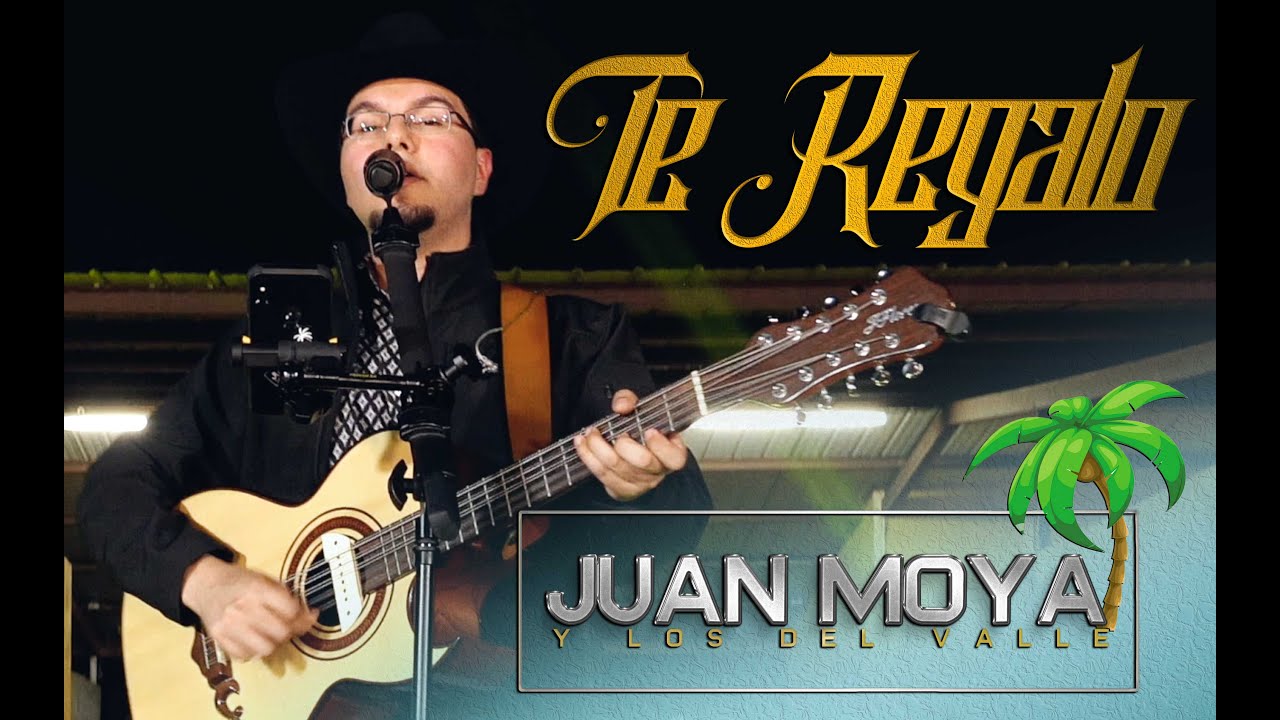 Juan Moya Y Los Del Valle - Te Regalo (En Vivo) - YouTube