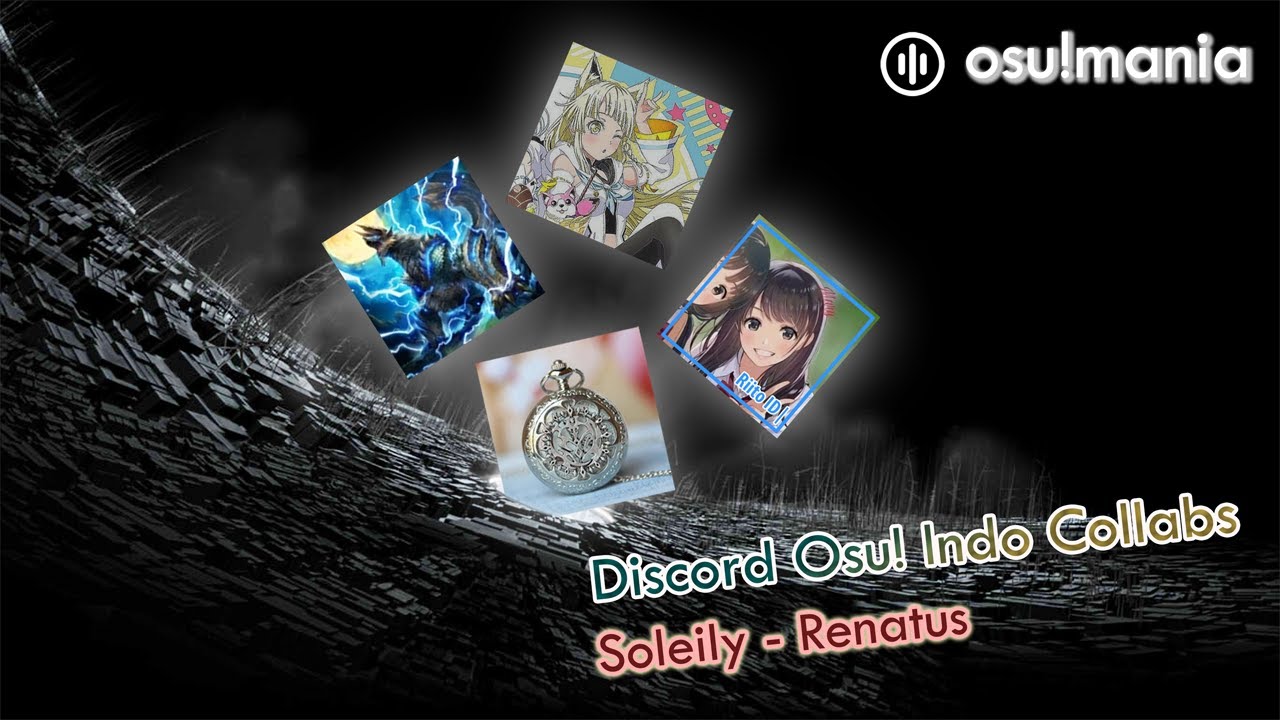 Osu!Mania Collab | Soleily - Renatus | Osu!Indo Discord Server - YouTube
