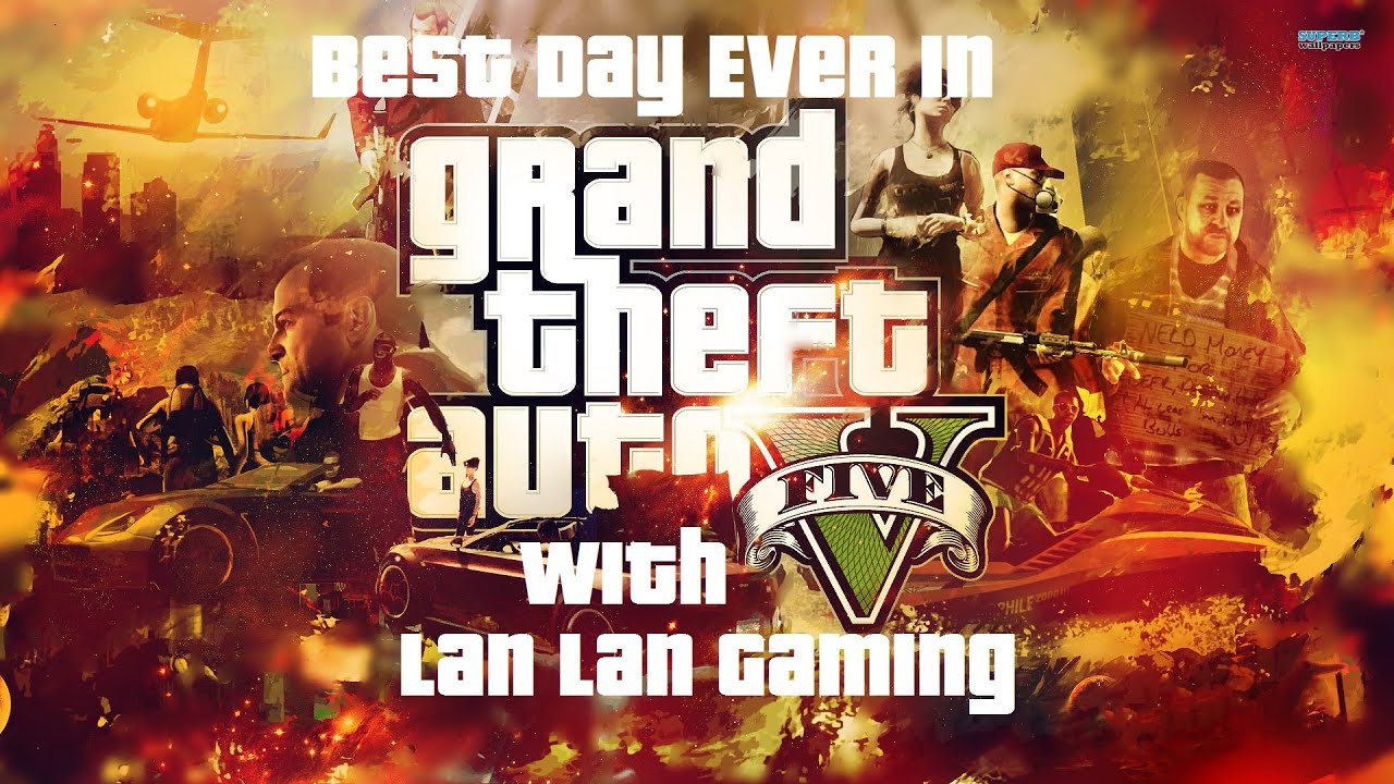 Best Day Ever on GTA 5 - YouTube