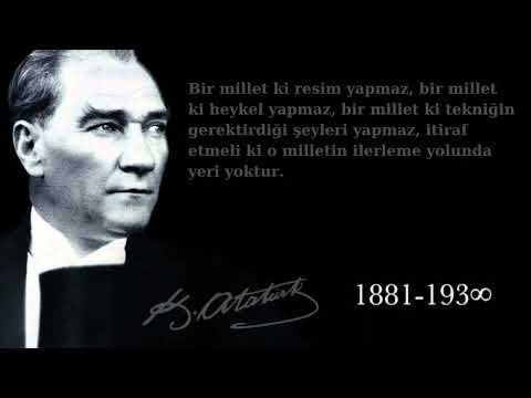 ATATÜRK'ÜN SANAT İLE İLGİLİ SÖZLERİ