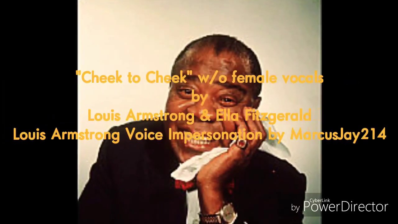 Cheek to Cheek - Louis Armstrong Voice by MarcusJay214 on Smule - YouTube
