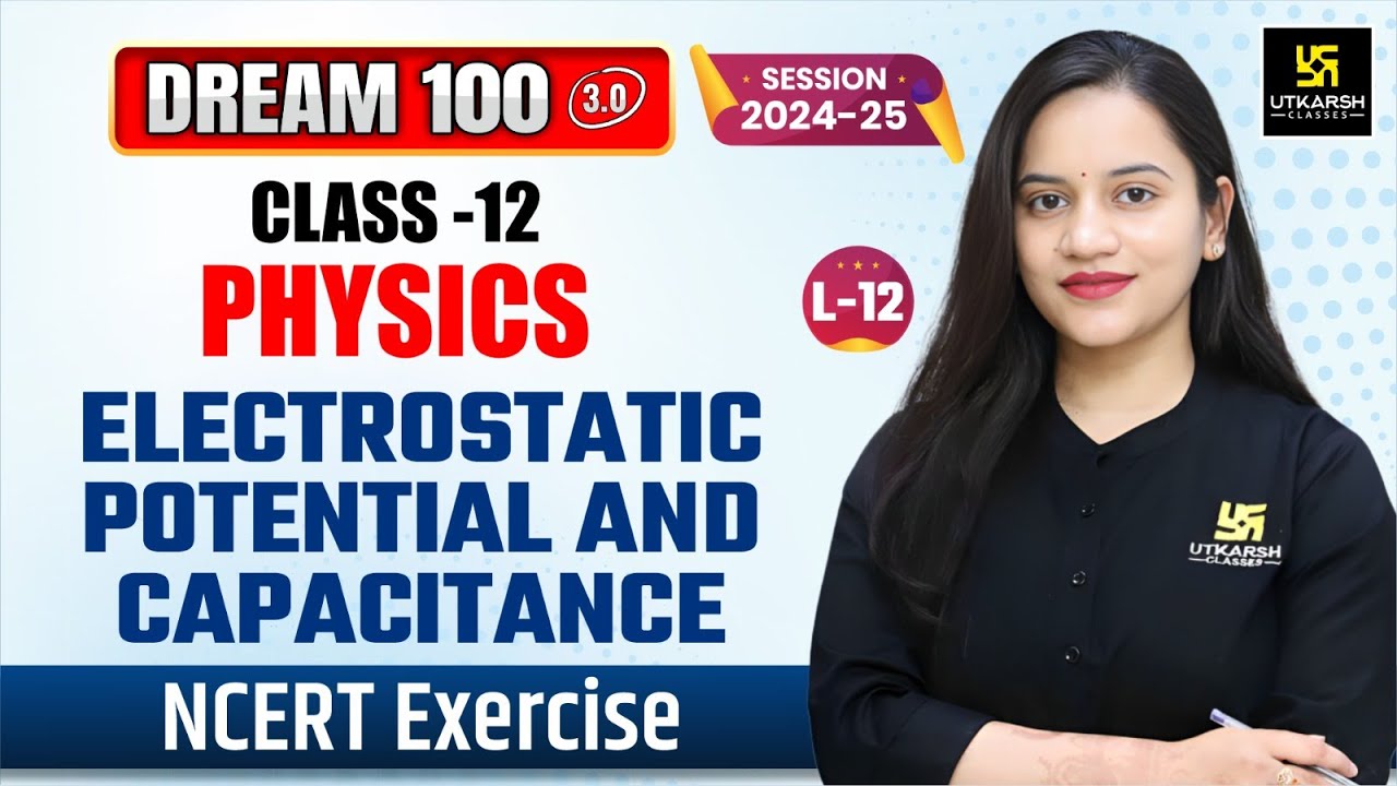 Class 12 Physics Chapter 2 | Electrostatic Potential and Capacitance | L-12 | Harshita Ma'am ...