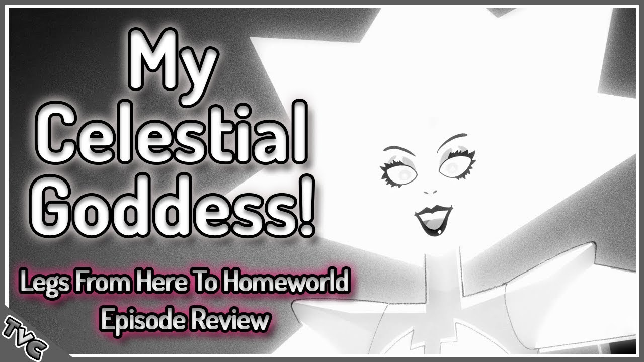 "My Celestial Goddess!" Legs From Here To Homeworld | Steven Universe ...
